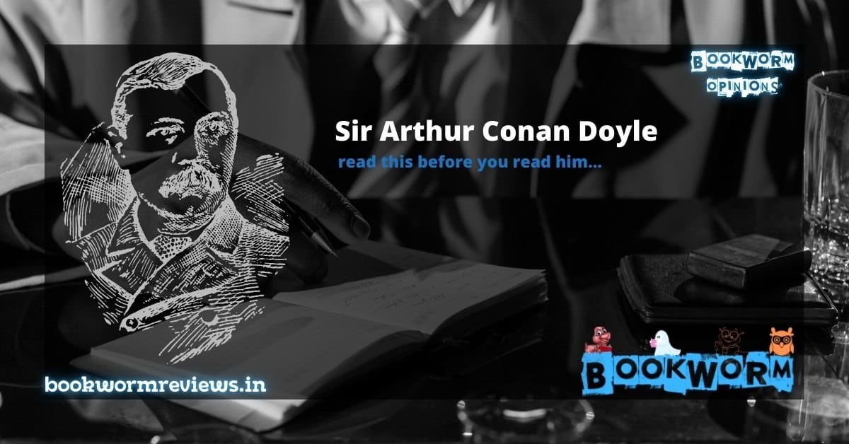 Want to read Sir Arthur Conan Doyle? Read this introductory article ...